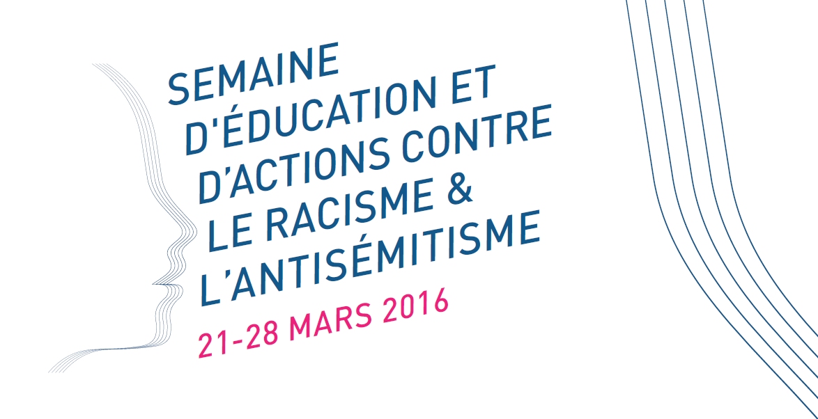Semaine d'éducation et d'actions contre le racisme et l'antisémitisme du 21 au 28 mars 2016 ...